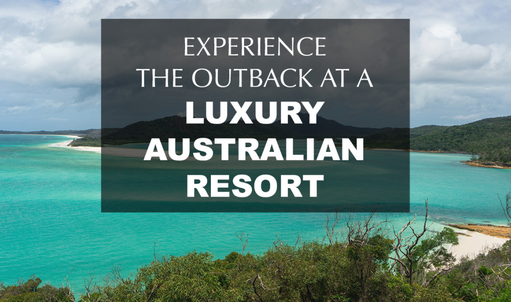 Experience the Outback at a Luxury Australian Resort | Zocha Group