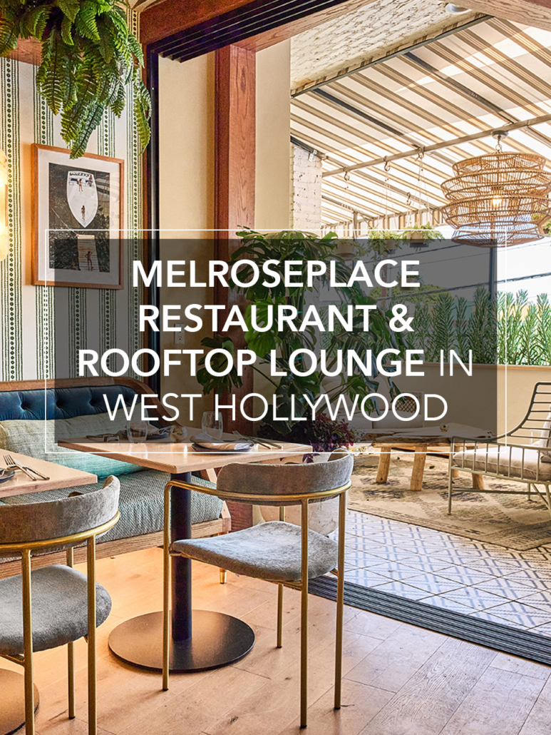 MELROSEPLACE Restaurant and Rooftop in West Hollywood