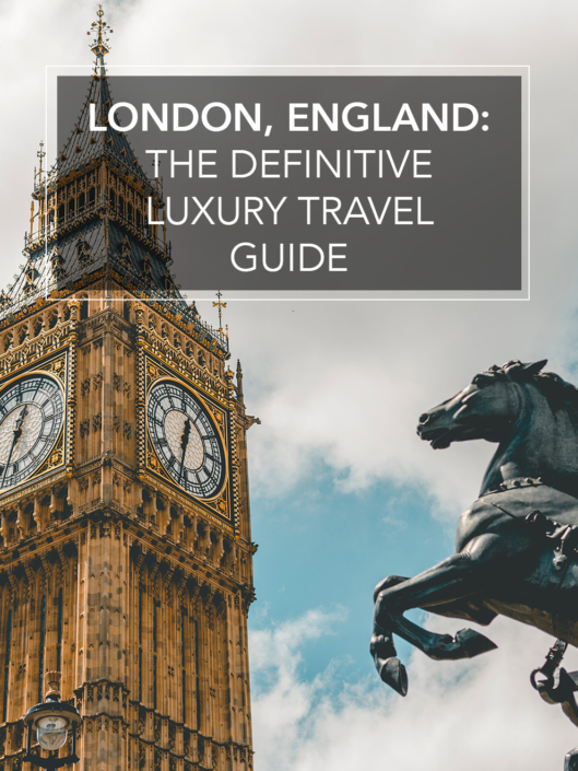 London, England: The Definitive Luxury Travel Guide | Zocha