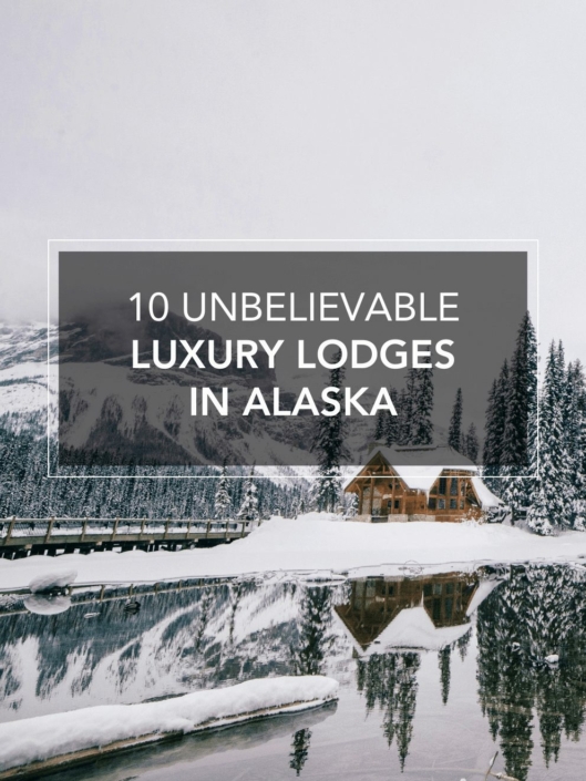 10 Unbelievable Luxury Lodges in Alaska | Zocha Group